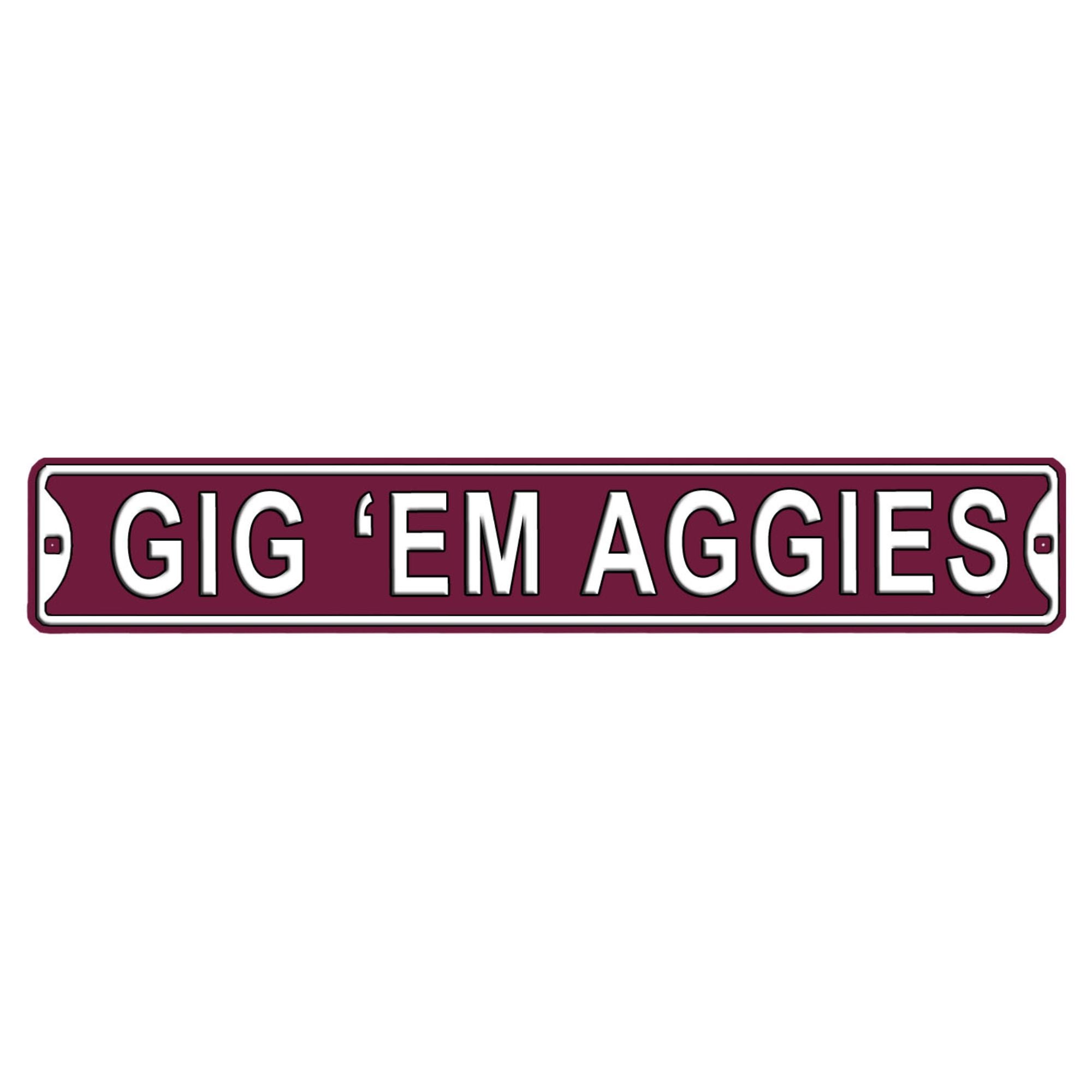 GIG'EM AGGIES Texas A&M Aggies - Embossed Steel Street Sign ...